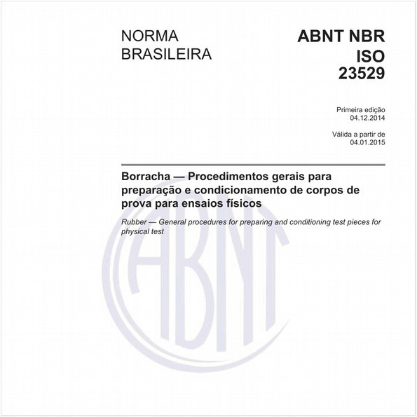 ABNT NBR ISO 23529 NBRISO23529 Borracha - Procedimentos gerais para