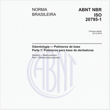ABNT NBR ISO 20795-1 NBRISO20795-1 Odontologia - Polímeros de base