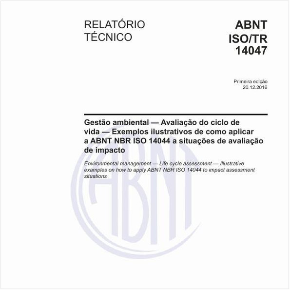 ABNT ISO/TR 14047 ABNT ISO/TR14047 Gestão ambiental - Avaliação do